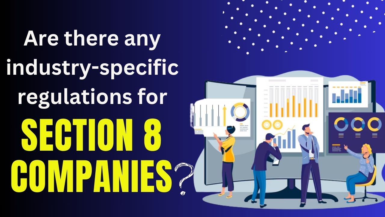 Navigating Industry-Specific Regulations For Section 8 Companies In India
