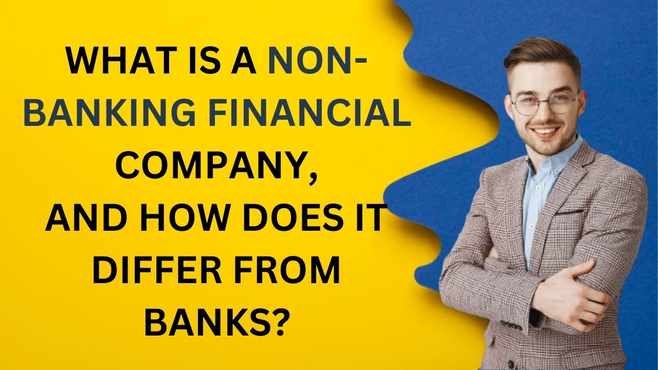 Beyond Banks: Unraveling The Essence Of Non-Banking Financial Companies ...