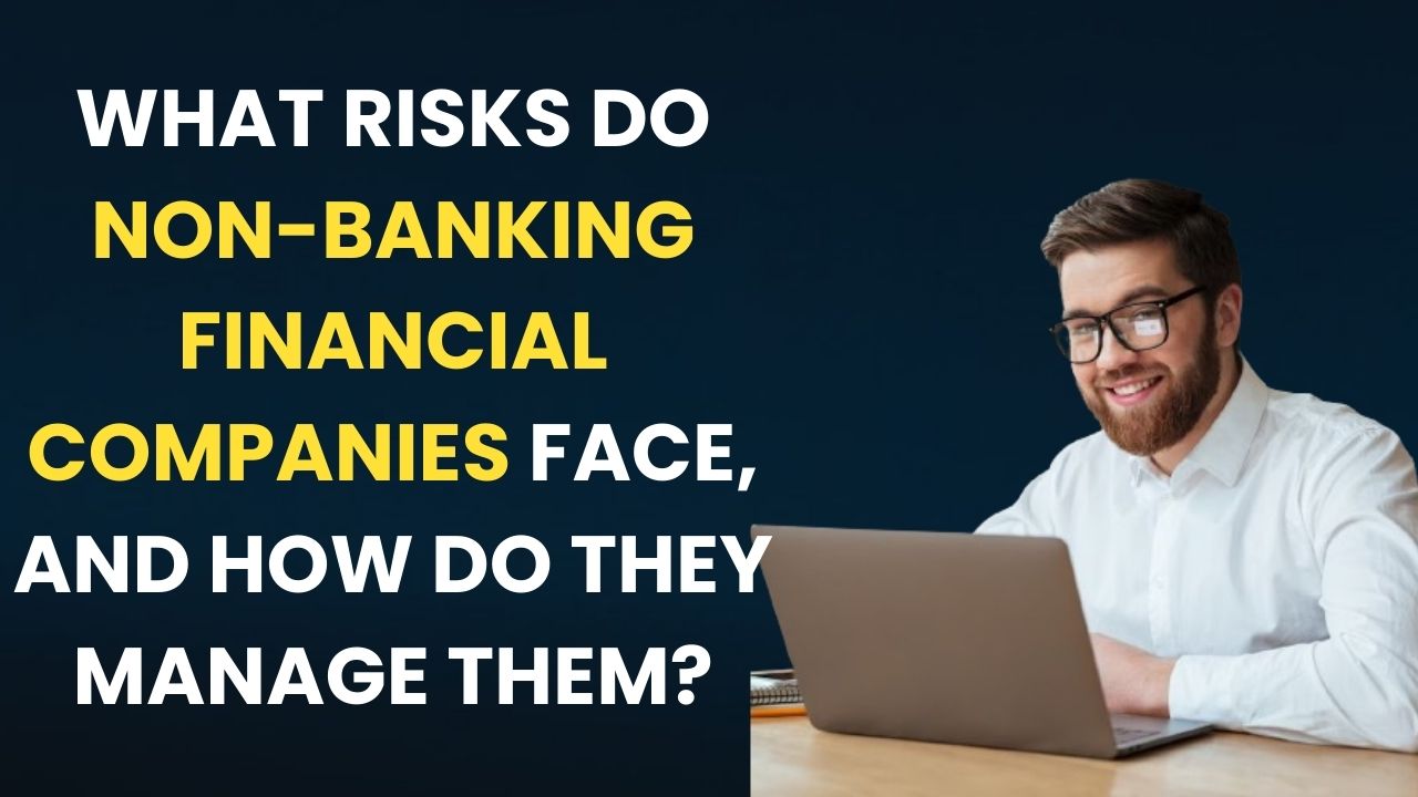 Navigating Risks: Strategies For Risk Management In Non-Banking ...