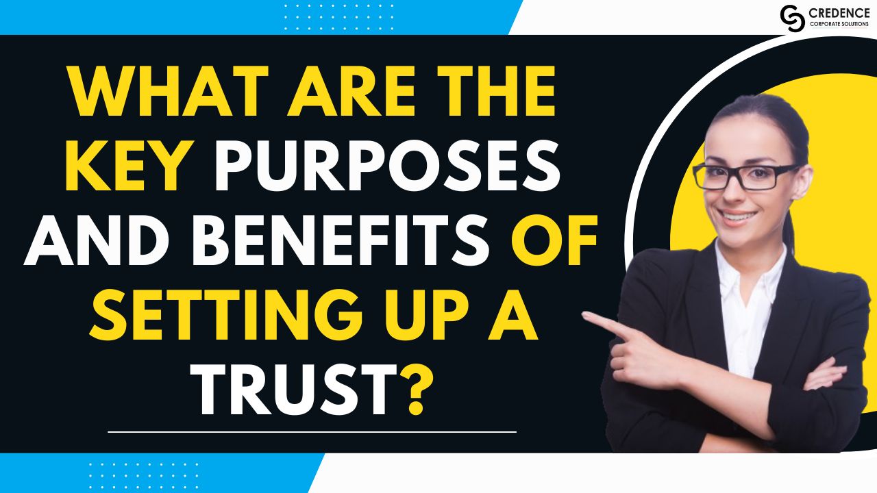 Unlocking Trusts: Key Purposes And Benefits Of Trust Establishment