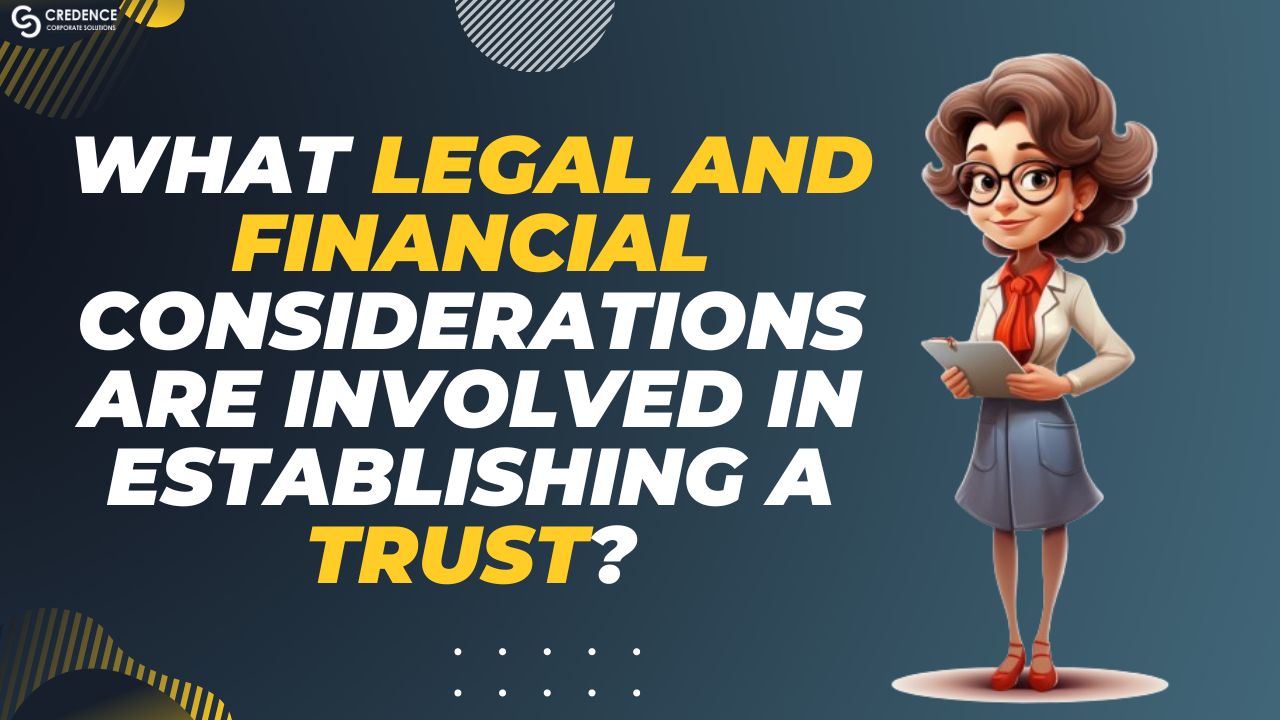 Setting Up Trusts: Legal And Financial Considerations Unveiled