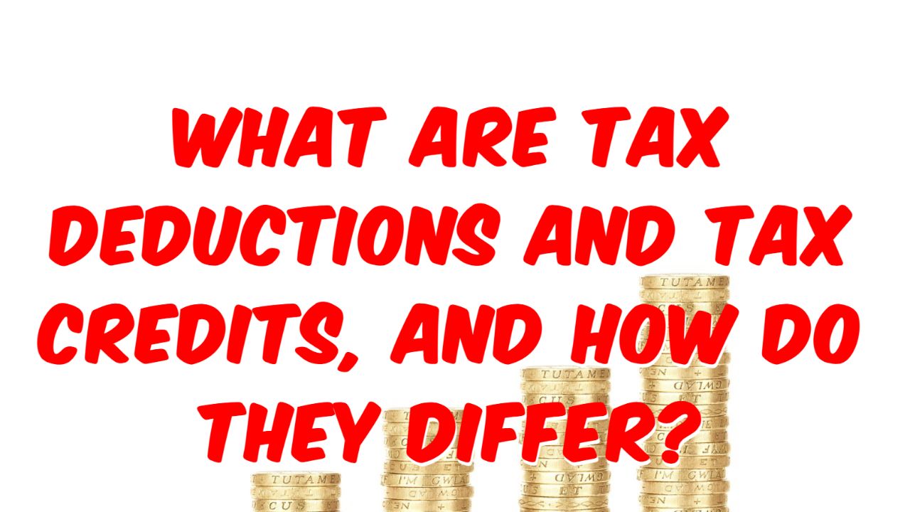 Decoding Tax Benefits: Understanding Deductions Vs. Credits