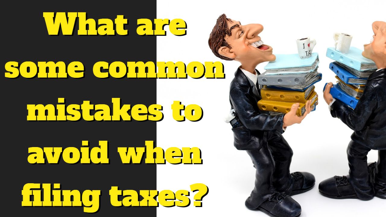 Avoiding Tax Filing Pitfalls: Common Mistakes To Steer Clear Of