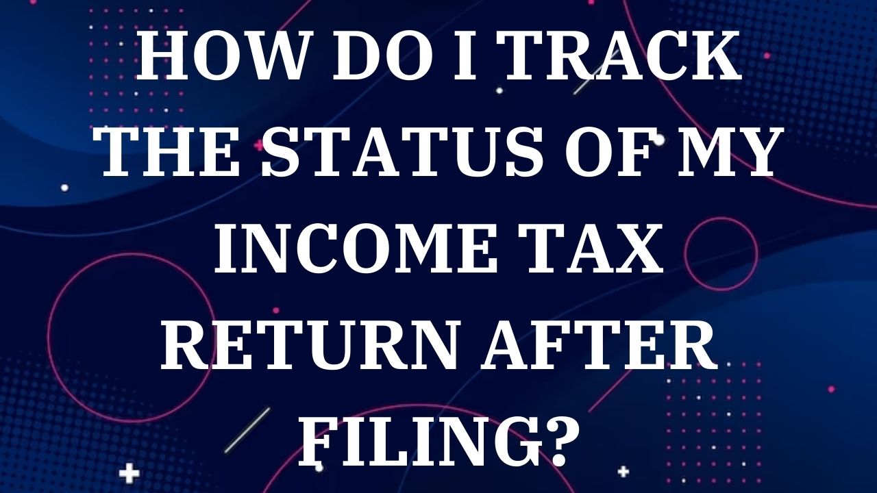 Stay In The Loop: Tracking Your Income Tax Return Status