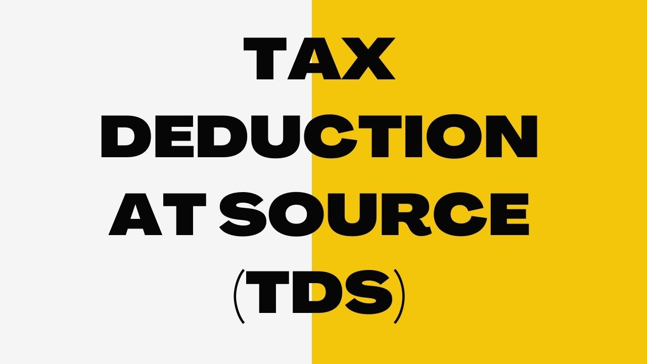 Unveiling TDS: Understanding Tax Deduction At Source