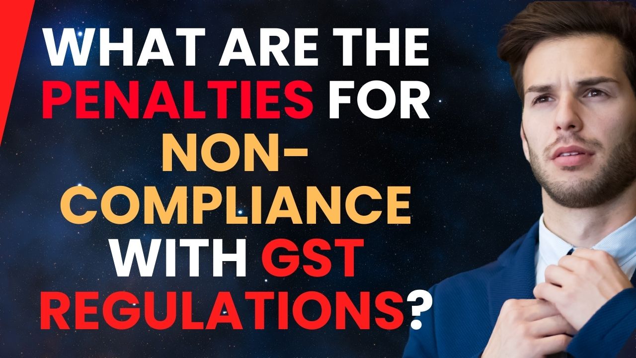 GST Non-Compliance Penalties: What You Need To Know