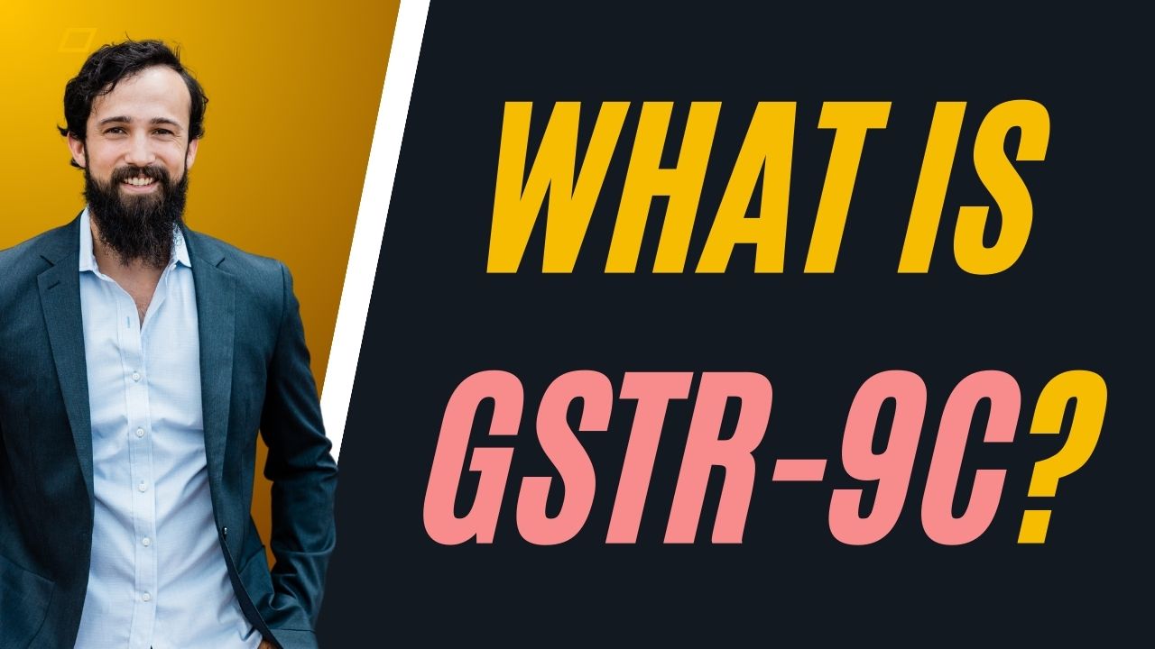 What Is GSTR-9C? | Guide To GST Reconciliation Statement