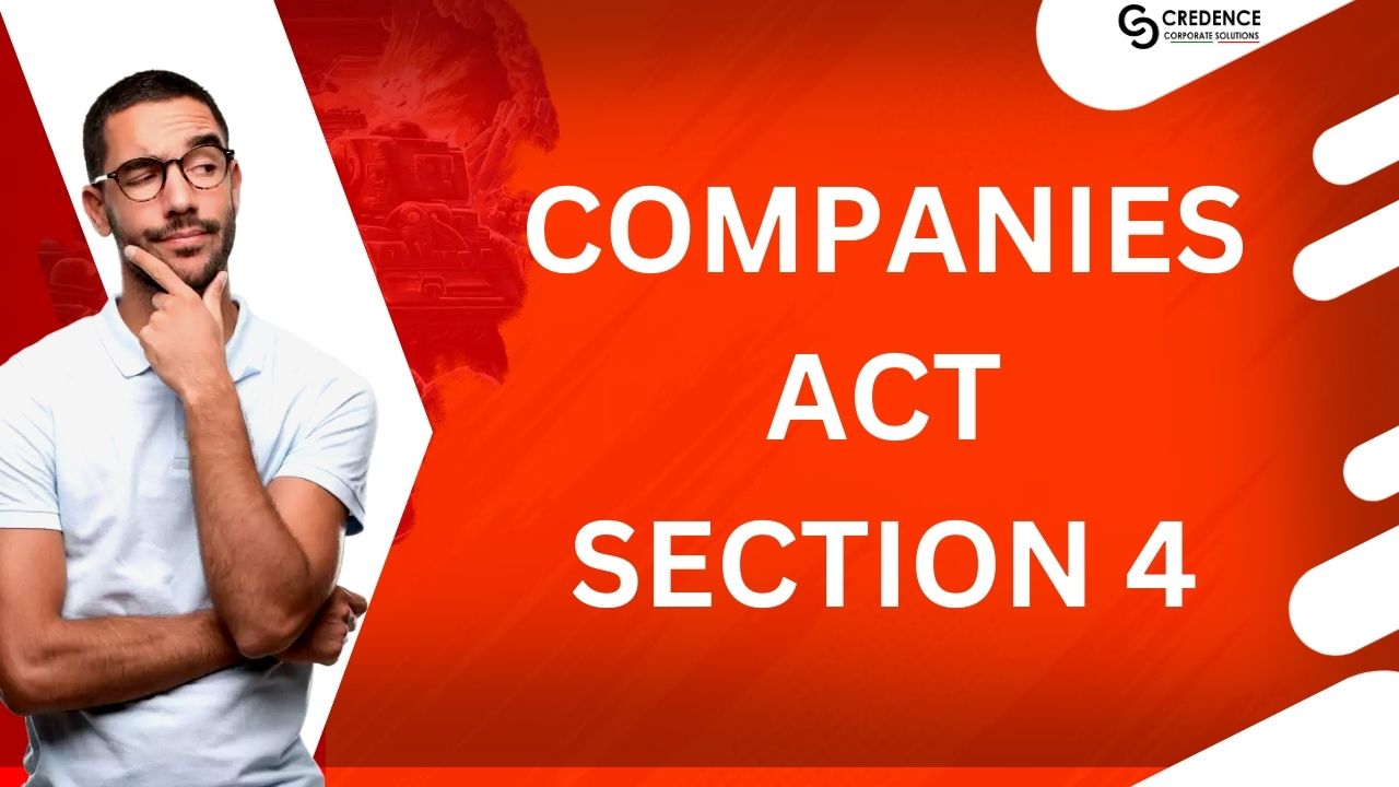 Companies Act Section 4 | Overview And Key Regulations