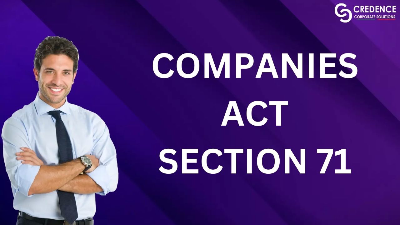Companies Act Section 71: Duties And Compliance Essentials