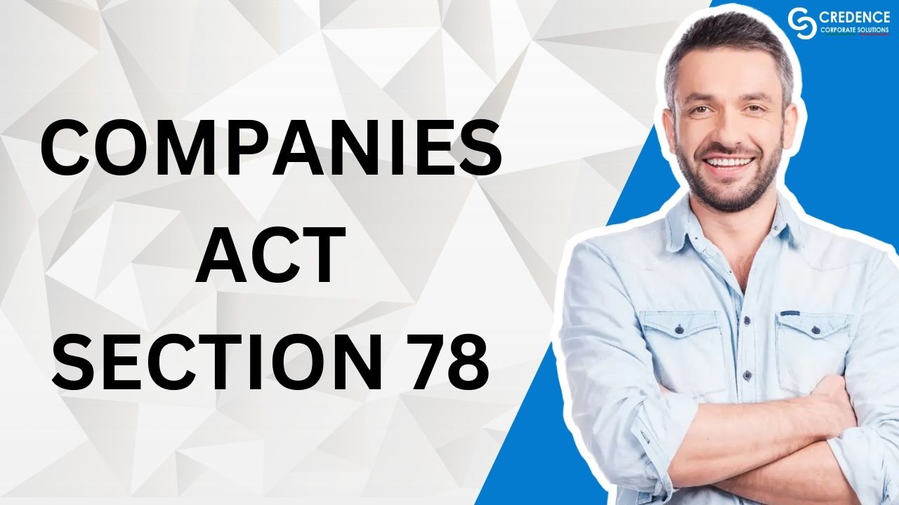 Companies Act Section 78: Corporate Responsibilities And Compliance