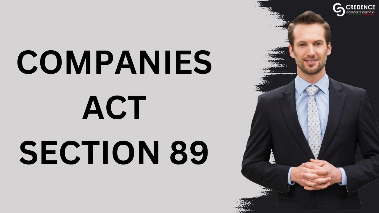 Companies Act Section 89: Legal Compliance And Corporate Duties