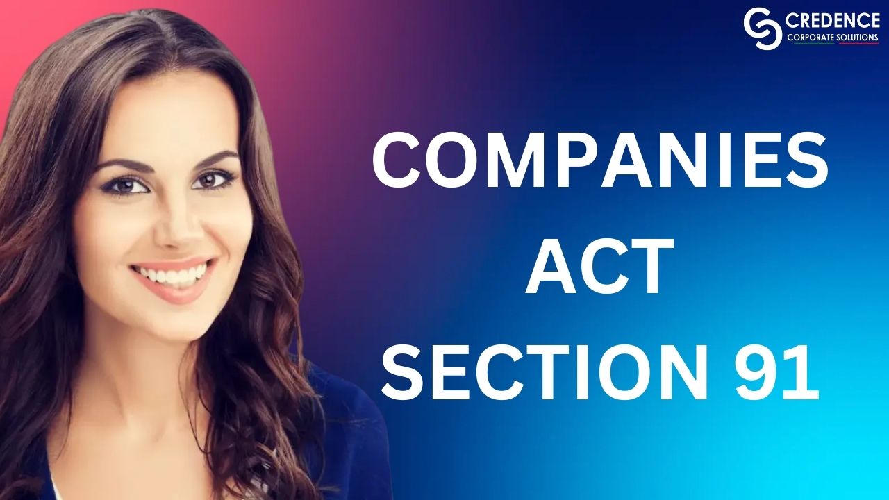 Companies Act Section 91: Corporate Governance And Compliance