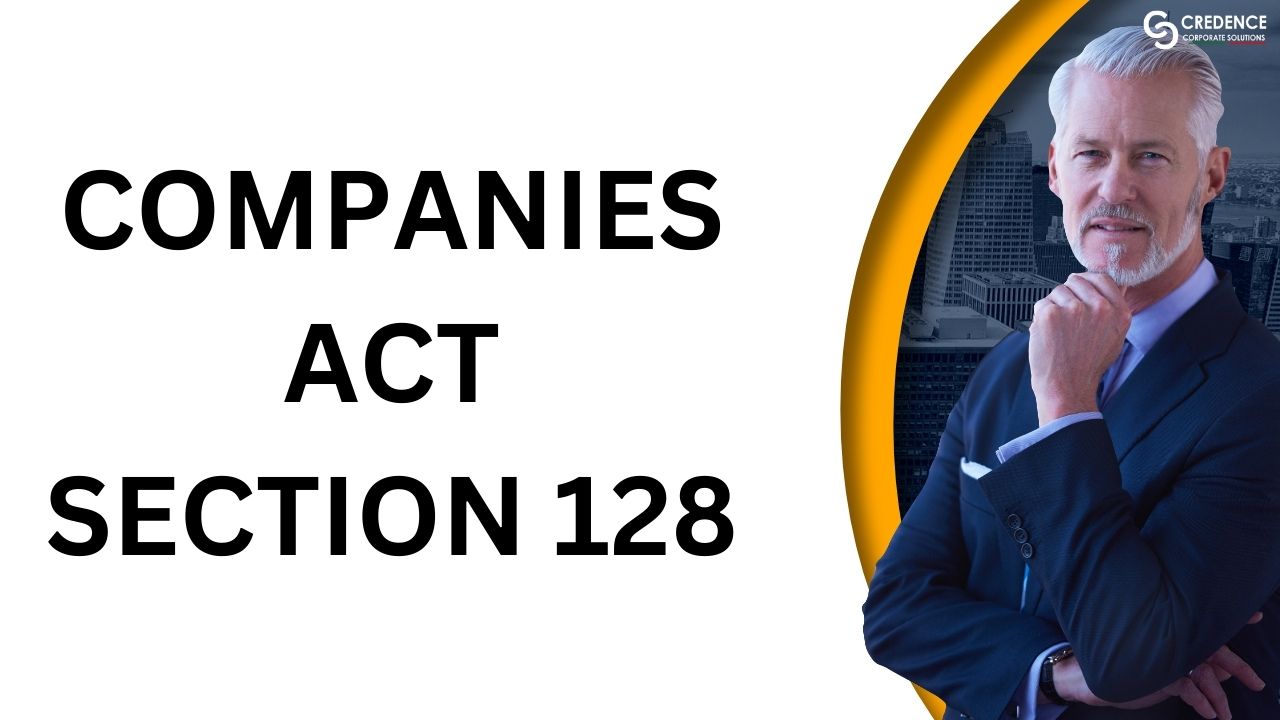 Companies Act Section 128: Maintenance Of Books Of Accounts